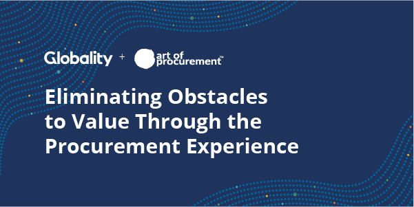 Eliminating Obstacles to Value Through the Procurement Experience